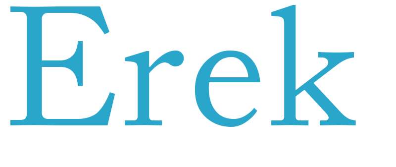 Erek - Name for Boys - Meaning, Popularity and Origin