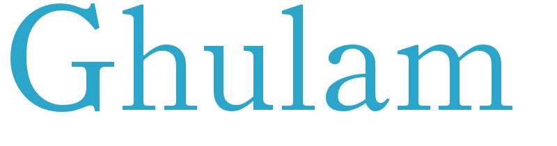 Ghulam - Name for Boys - Meaning, Popularity and Origin