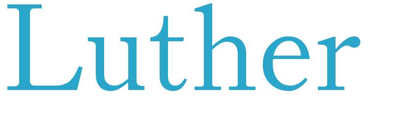 Luther - Name for Boys - Meaning, Popularity and Origin