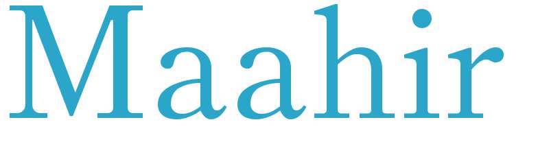 Maahir - Name for Boys - Meaning, Popularity and Origin