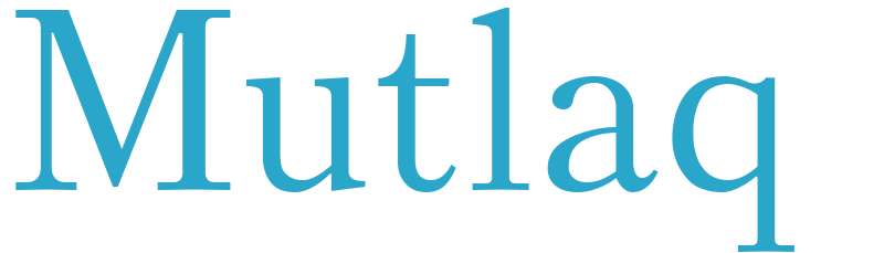 Mutlaq - Name for Boys - Meaning, Popularity and Origin