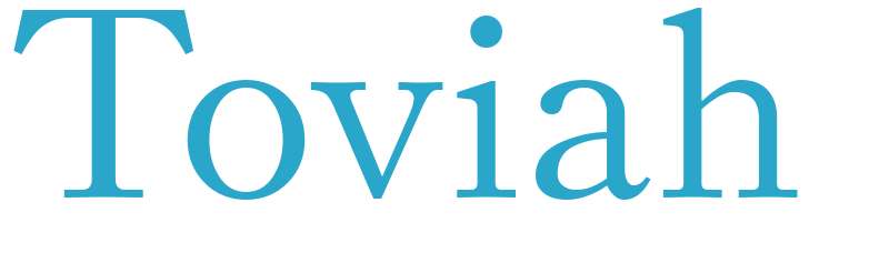 Toviah - Name for Boys - Meaning, Popularity and Origin