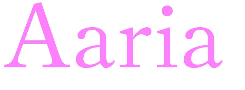 Aaria - Name for Girls - Meaning, Popularity and Origin