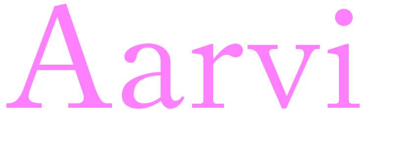 Aarvi - Name for Girls - Meaning, Popularity and Origin