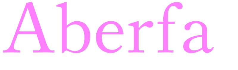 Aberfa - Name for Girls - Meaning, Popularity and Origin