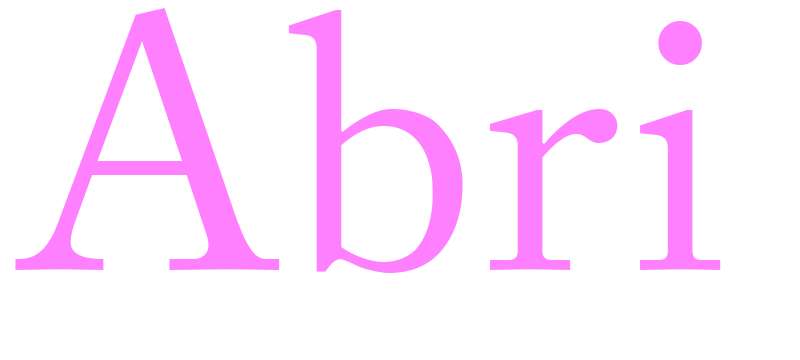 Abri - Name for Girls - Meaning, Popularity and Origin