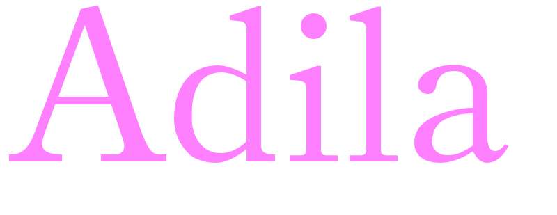 Adila - Name for Girls - Meaning, Popularity and Origin