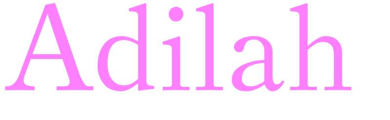 Adilah - Name for Girls - Meaning, Popularity and Origin