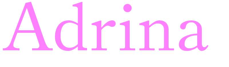 Adrina - Name for Girls - Meaning, Popularity and Origin