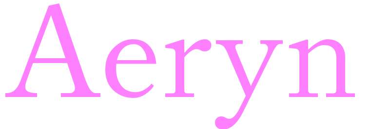 Aeryn - Name for Girls - Meaning, Popularity and Origin