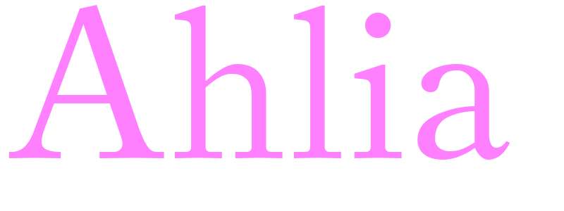Ahlia - Name for Girls - Meaning, Popularity and Origin