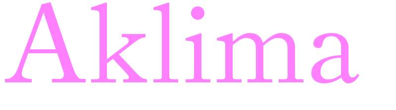Aklima - Name for Girls - Meaning, Popularity and Origin