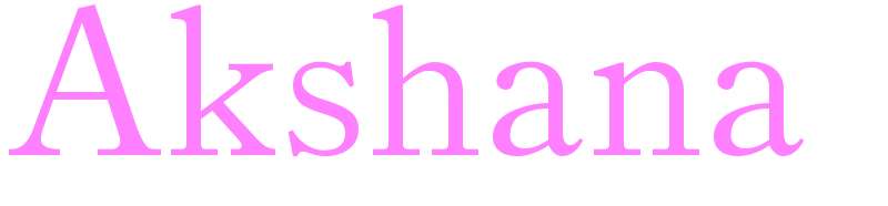 Akshana - Name for Girls - Meaning, Popularity and Origin