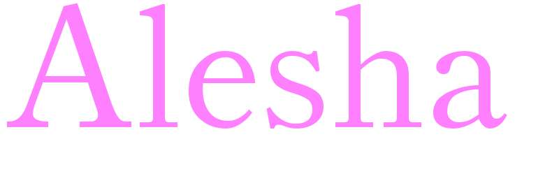 Alesha - Name for Girls - Meaning, Popularity and Origin