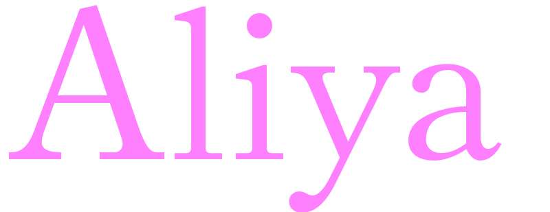 Aliya - Name for Girls - Meaning, Popularity and Origin