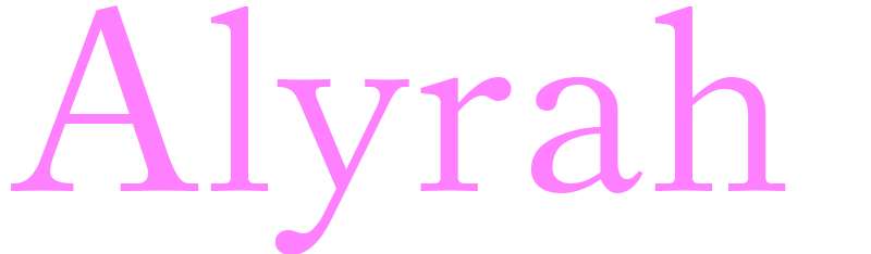 Alyrah - Name for Girls - Meaning, Popularity and Origin