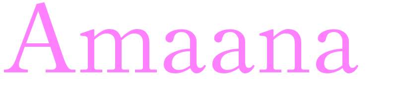 Amaana - Name for Girls - Meaning, Popularity and Origin