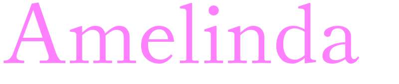 Amelinda - Name for Girls - Meaning, Popularity and Origin