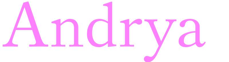 Andrya - Name for Girls - Meaning, Popularity and Origin