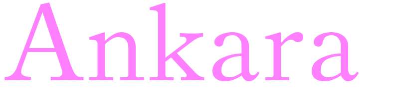 Ankara - Name for Girls - Meaning, Popularity and Origin