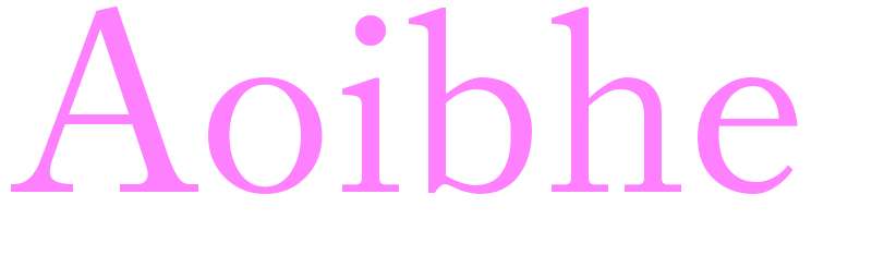 Aoibhe - Name for Girls - Meaning, Popularity and Origin