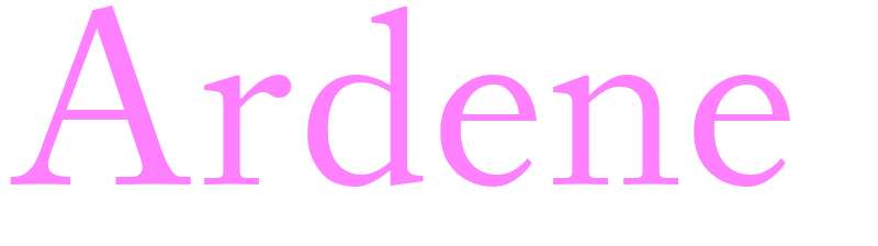 Ardene - Name for Girls - Meaning, Popularity and Origin