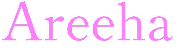 Areeha - Name for Girls - Meaning, Popularity and Origin