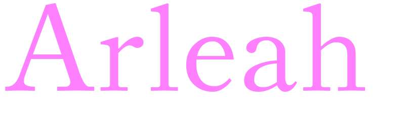 Arleah - Name for Girls - Meaning, Popularity and Origin