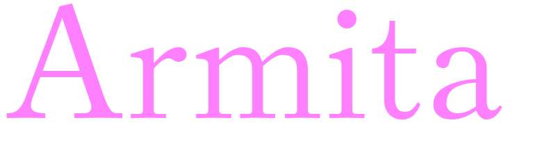 Armita - Name for Girls - Meaning, Popularity and Origin
