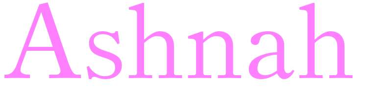 Ashnah - Name for Girls - Meaning, Popularity and Origin