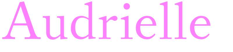 Audrielle - Name for Girls - Meaning, Popularity and Origin