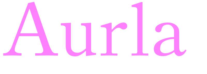 Aurla - Name for Girls - Meaning, Popularity and Origin