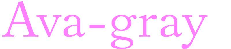 Ava-gray - Name for Girls - Meaning, Popularity and Origin