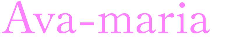 Ava-maria - Name for Girls - Meaning, Popularity and Origin