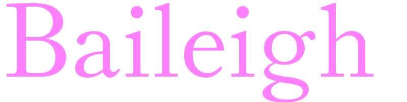 Baileigh - Name for Girls - Meaning, Popularity and Origin