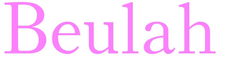 Beulah - Name for Girls - Meaning, Popularity and Origin