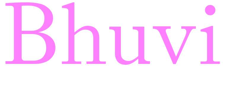Bhuvi - Name for Girls - Meaning, Popularity and Origin
