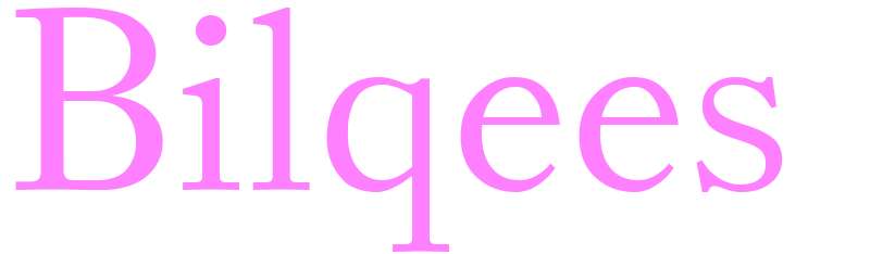 Bilqees - Name for Girls - Meaning, Popularity and Origin