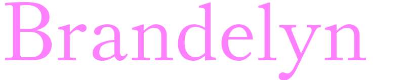 Brandelyn - Name for Girls - Meaning, Popularity and Origin