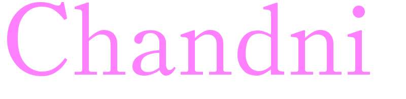 Chandni - Name for Girls - Meaning, Popularity and Origin