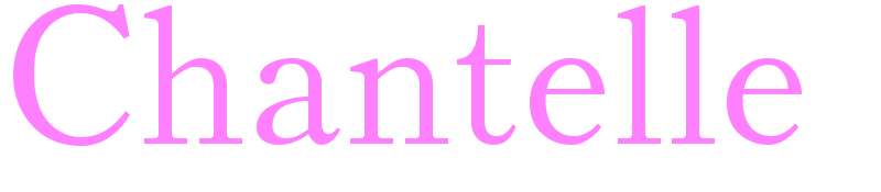 Chantelle - Name for Girls - Meaning, Popularity and Origin
