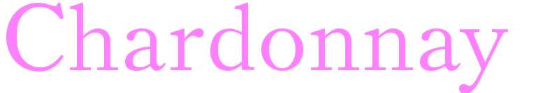 Chardonnay - Name for Girls - Meaning, Popularity and Origin