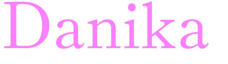 Danika - Name for Girls - Meaning, Popularity and Origin