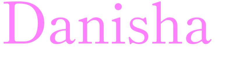 Danisha - Name for Girls - Meaning, Popularity and Origin