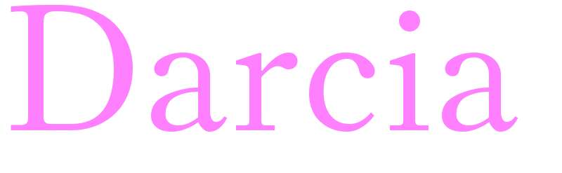 Darcia - Name for Girls - Meaning, Popularity and Origin