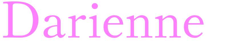 Darienne - Name for Girls - Meaning, Popularity and Origin