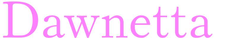 Dawnetta - Name for Girls - Meaning, Popularity and Origin