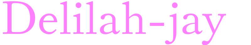 Delilah-jay - Name for Girls - Meaning, Popularity and Origin