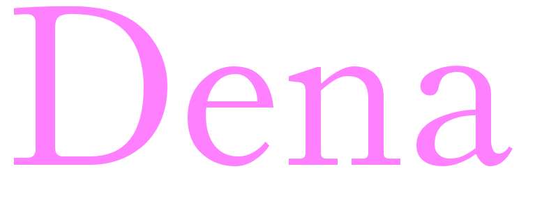 Dena - Name for Girls - Meaning, Popularity and Origin