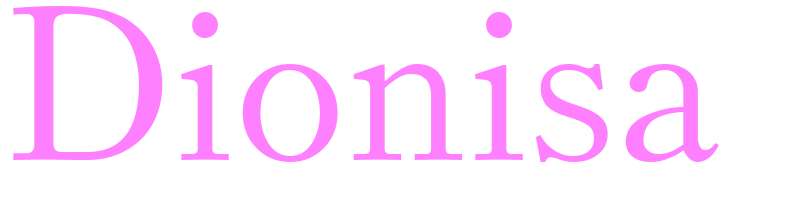 Dionisa - Name for Girls - Meaning, Popularity and Origin